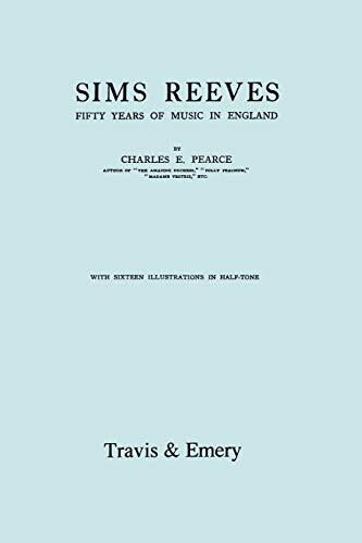 Sims Reeves, Fifty Years of Music in England. [Facsimile of 1924 ...