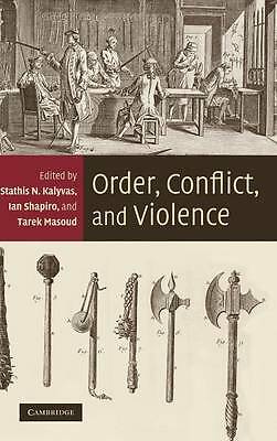 Order, Conflict, and Violence by Ian Shapiro, Stathis N. Kalyvas, Tarek ...