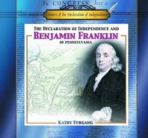 The Declaration of Independence and Benjamin Franklin of Pennsylvania ...