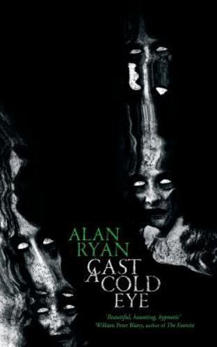 Cast a Cold Eye by Ryan, Alan 9781943910410| eBay