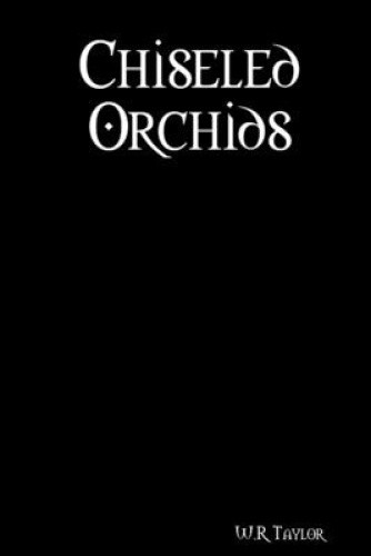 Chiseled Orchids by Taylor, W. R. [Paperback] | eBay