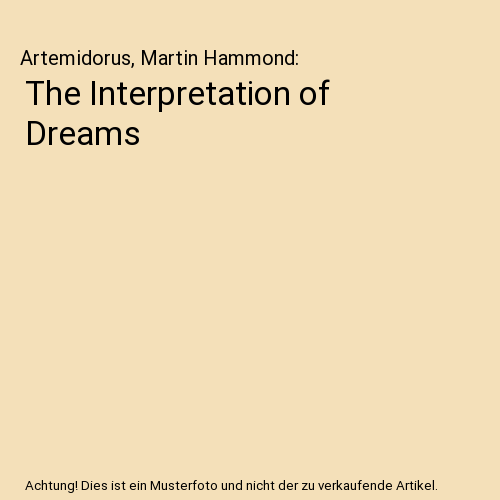 The Interpretation of Dreams, Artemidorus, Martin Hammond 9780198797951 ...