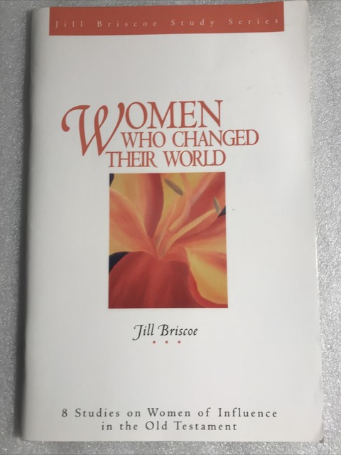 Jill Briscoe Study Ser.: Women Who Changed Their World : 8 Studies on ...