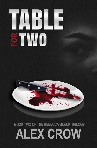 Table For Two: Book 2 of The Rebecca Black Trilogy by Alex Crow (English) Paperb 9780998430935 ...