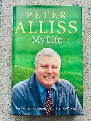 GOLF - MY LIFE by PETER ALLISS - signed by the author (SB4806 ...