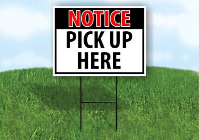 NOTICE PICK UP HERE parking only Double Sided Yard Sign ROAD SIGN with ...