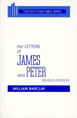 The Letters of James and Peter (The Daily Study Bible Series ...