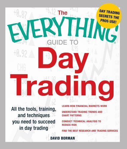 Everything Guide to Day Trading : All the Tools, Training, and ...