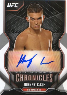 2015 Topps UFC Chronicles JOHNNY CASE Fighter Auto Autograph Card #CA ...
