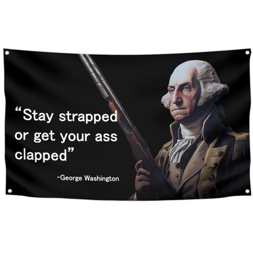 Stay Strapped Or Get Clapped Funny Quote Flags Cool Meme Flags Banner ...