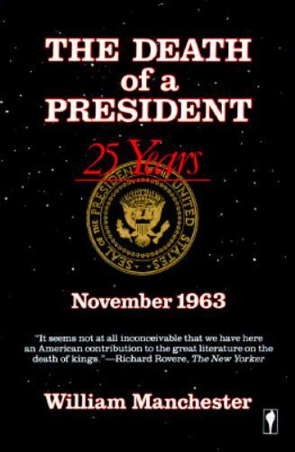 Death of a President : November 20-November 25, 1963 by William ...
