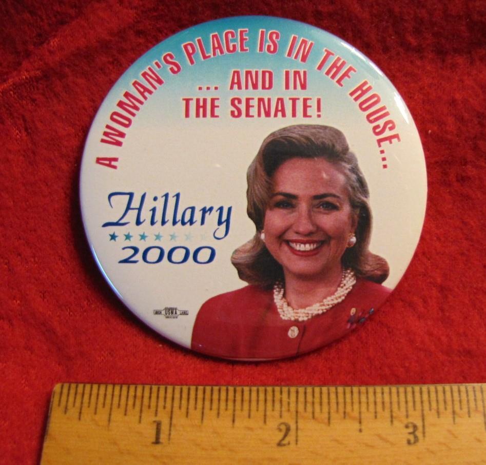 2000 Hillary Clinton U S Senate "A Woman's Place" 3" Political Campaign Button | eBay