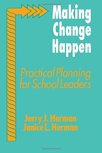 Making Change Happen: Practical Planning for School Leaders, Herman ...