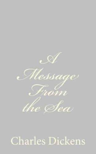 Message from the Sea by Charles Dickens (2013, Trade Paperback) for ...