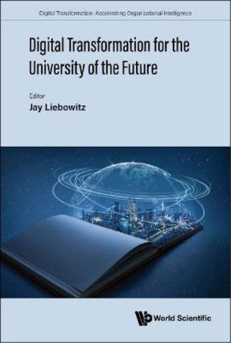 Jay Liebowitz Digital Transformation For The University Of The Future ...