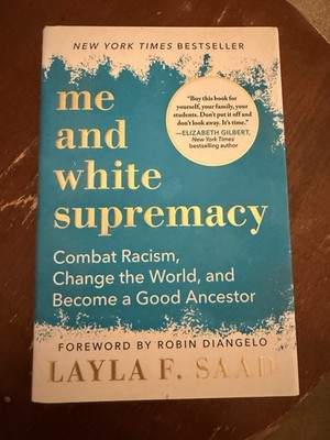 Me and White Supremacy: Young Readers' Edition by Layla Saad (2022 ...