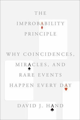 The Improbability Principle: Why Coincidences, Miracles, and Rare ...