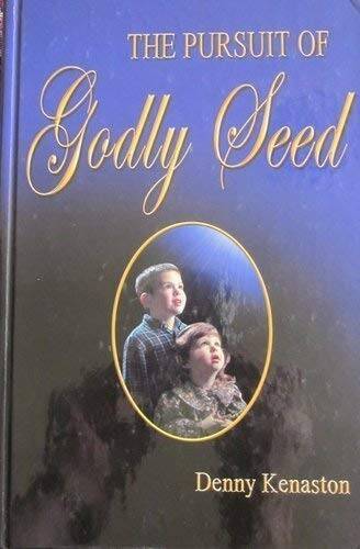 The Pursuit of Godly Seed - Hardcover By Denny Kenaston - GOOD 9780974275116| eBay