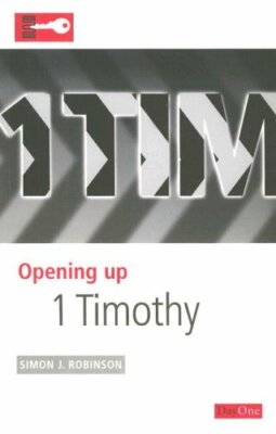 Opening up 1 Timothy by Simon J Robinson Paperback Book The Fast Free ...