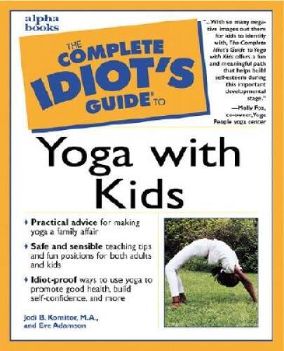 Complete Idiots Guide to Yoga with Kids - Paperback By Komitor, Jodi ...