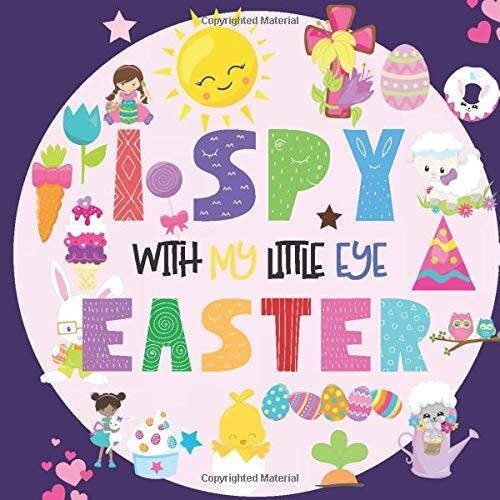 I Spy With My Little Eye Easter: A Fun Guessing Game Book for 2-5 Ye ...