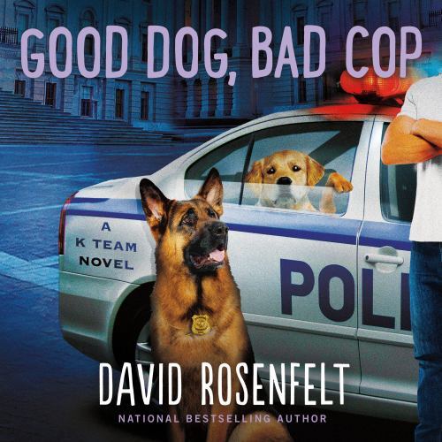 K Team Novels Ser.: Good Dog, Bad Cop : A K Team Novel by David ...