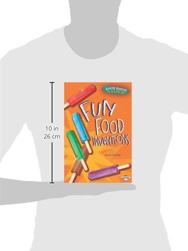 Fun Food Inventions (Awesome Inventions You Use Every Day ...