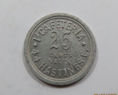 Canada, Vancouver, B.C. 1 Cent Cafeteria 44 Hastings E. 25 Cents token ...
