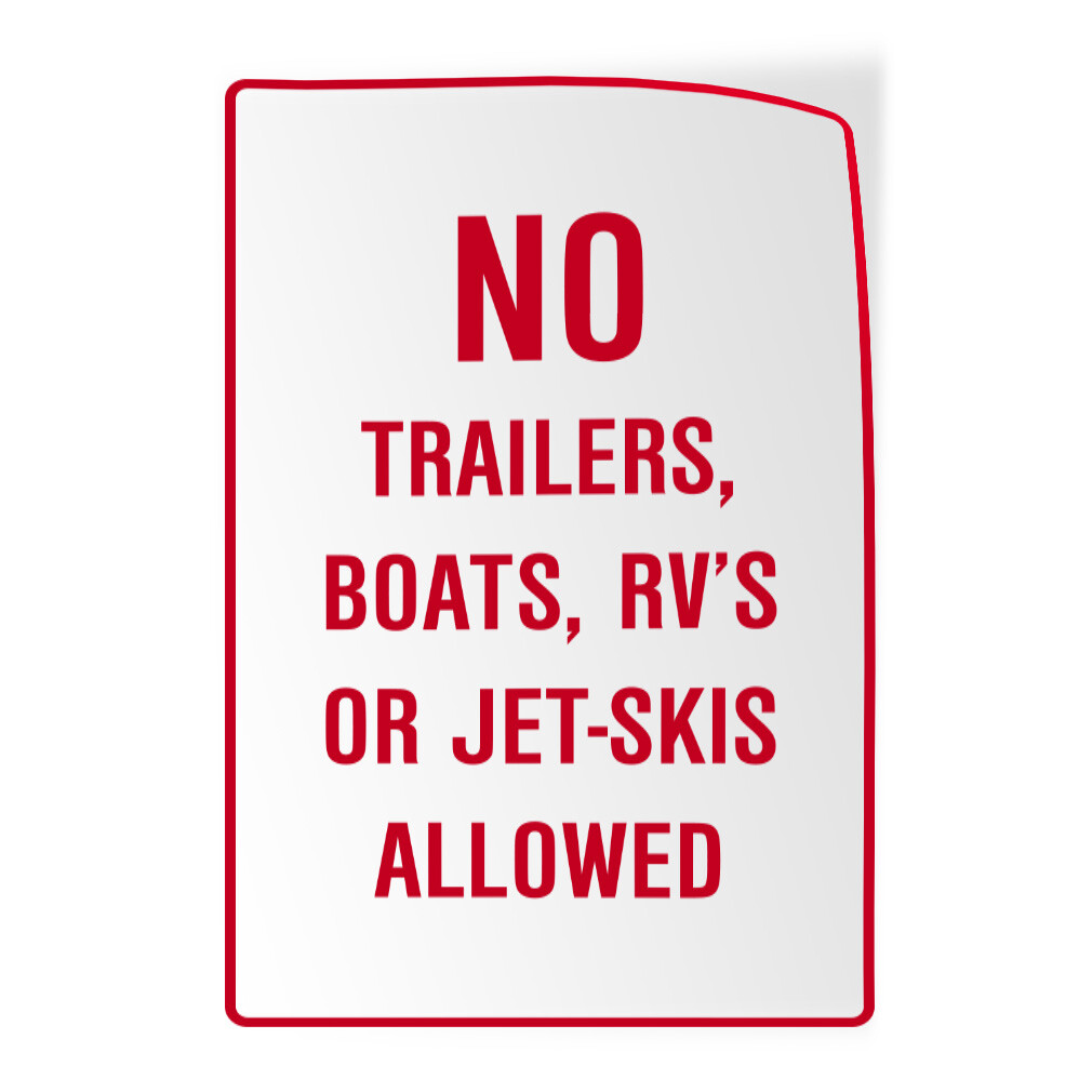 Vertical Vinyl Stickers No Trailers, Boats, Rv's Or Jet Skis Allowed ...
