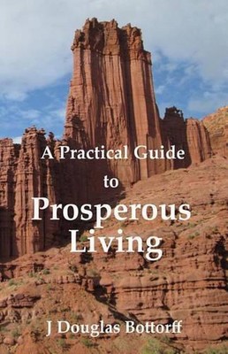A Practical Guide to Prosperous Living by J. Douglas Bottorff (English) Paperbac 9781533146090| eBay