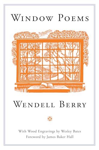 Window Poems, Wendell Berry 9781582436234| eBay