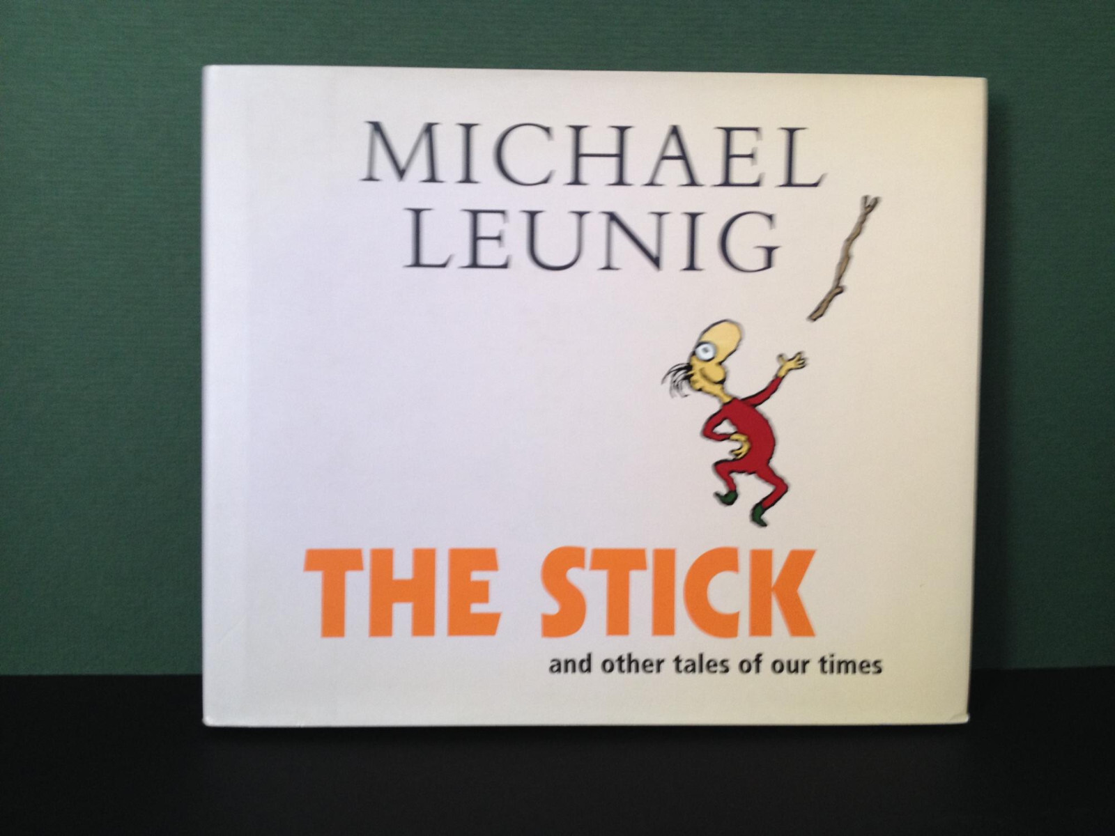Stick : And Other Tales of Our Times by Michael Leunig (2004, Hardcover ...