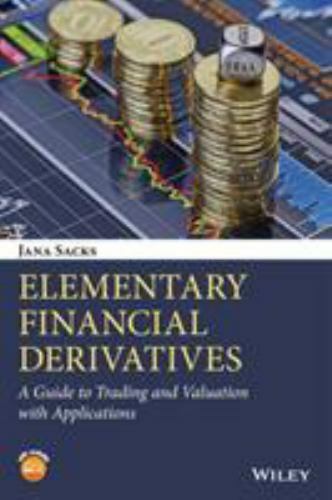 Elementary Financial Derivatives by Sacks, Jana 9781119076759| eBay