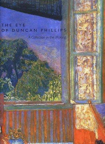 Eye of Duncan Phillips : A Collection in the Making by David W. Scott ...