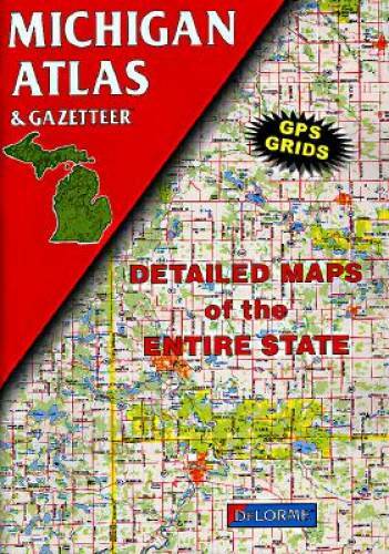 Michigan Atlas and Gazetteer - Map By Delorme Publishing Company - GOOD ...