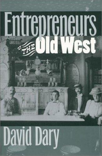 Entrepreneurs of the Old West by David Dary (1997, Trade Paperback) for ...
