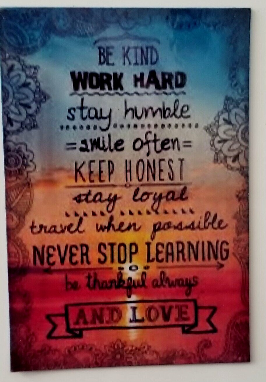 Be Kind Work Hard Stay Humble Smile Often Keep Honest - MAGNET | eBay