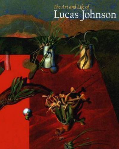 The Art and Life of Lucas Johnson by Johnson, Lucas 9780967439525 | eBay