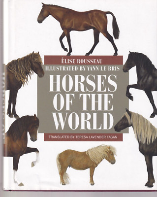 HORSES OF THE WORLD by Élise Rousseau (2017 Hardcover){O1 ...