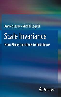 Scale Invariance: From Phase Transitions to Turbulence by Michel Lagues ...
