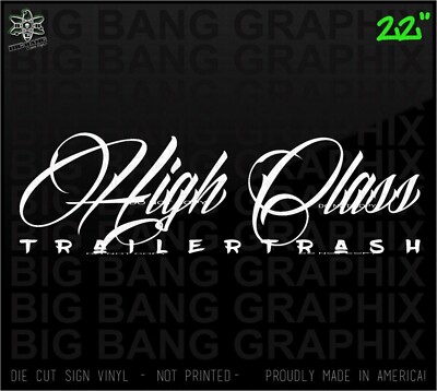 High Class WHITE TRASH Trailer Decal Sticker Diesel Windshield Side ...