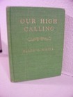 Our high calling - Hardcover By White, Ellen Gould Harmon - GOOD | eBay