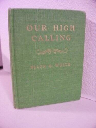 Our high calling - Hardcover By White, Ellen Gould Harmon - GOOD | eBay