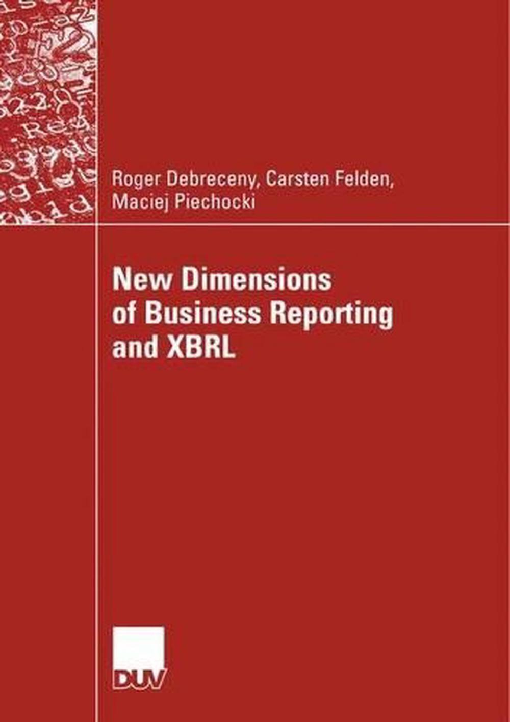 New Dimensions of Business Reporting and XBRL by Roger Debreceny ...