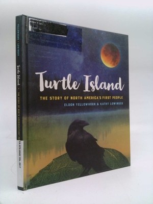 Turtle Island: The Story of North America's First People by Yellowhorn ...