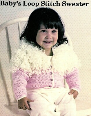 CUTE Baby's Loop Stitch Sweater/Crochet Pattern INSTRUCTIONS ONLY | eBay