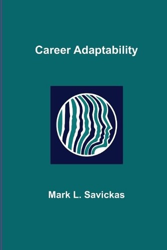 Mark L Savickas Career Adaptability (Tascabile) 9781734117837 | eBay