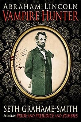 Abraham Lincoln Vampire Hunter, Grahame-Smith, Seth, Used; Good Book | eBay