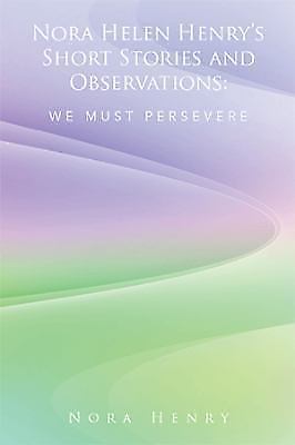 Nora Helen Henry's Short Stories and Observations : We Must Persevere ...