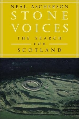 Stone Voices : The Search for Scotland Hardcover Neal Ascherson ...